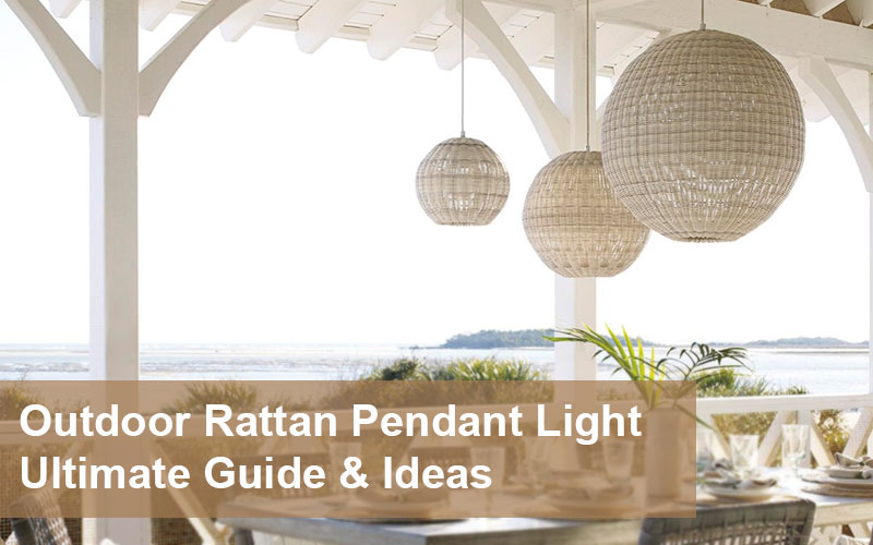 Outdoor Rattan Pendant Lights: Best Guide & Ideas