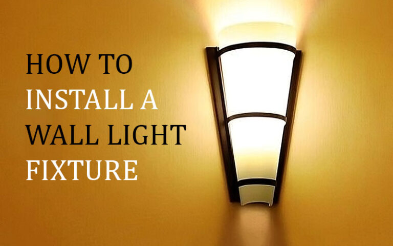 How to Install a Wall Light: A Step by Step Guide